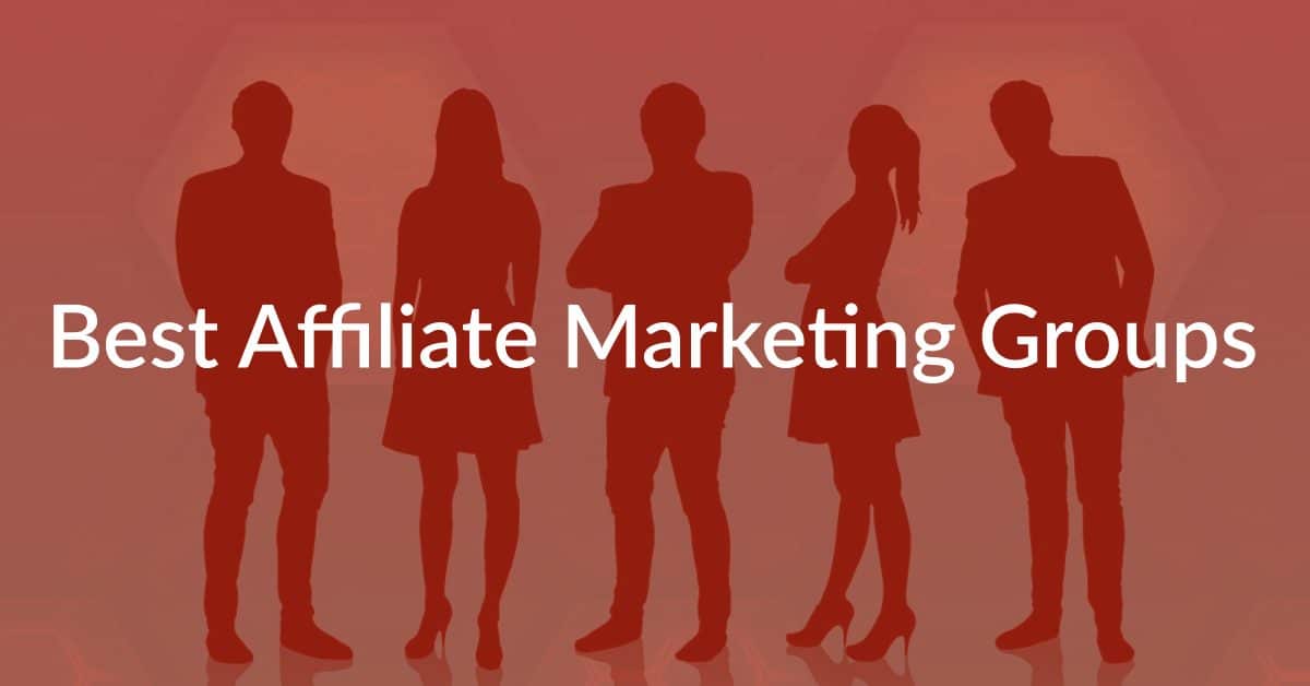 5 Best Affiliate Marketing Facebook Groups You Should Join